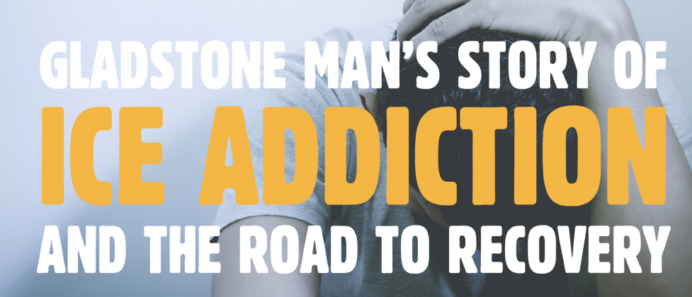 Men's Health Week - Ice Addiction - Gladstone News