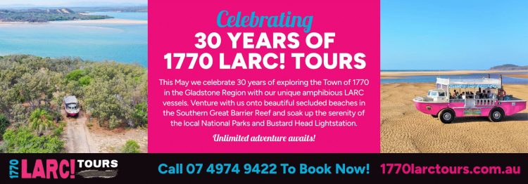 Celebrating 30 Years of 1770 LARC! Tours - Gladstone News